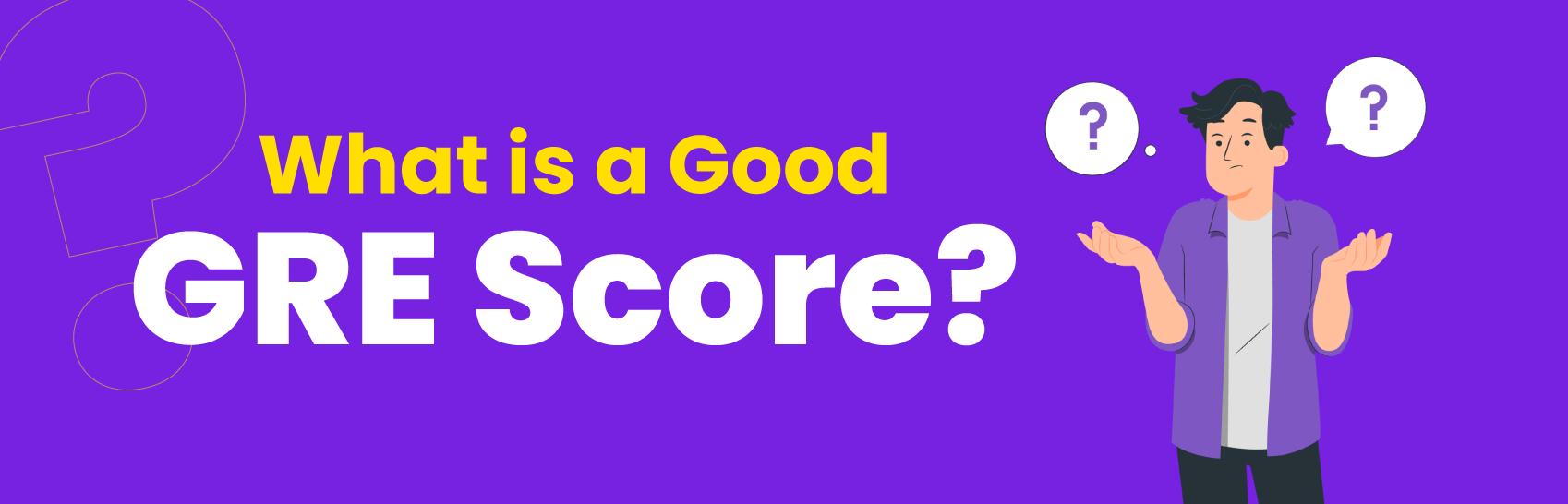 GRE Score Calculator: How to Calculate Your GRE Score Section Wise?
