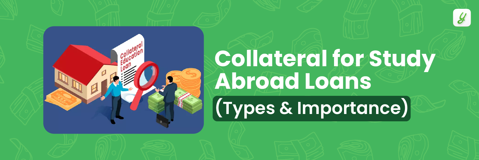 Collateral for Abroad Educational Loan: Meaning & Different Types